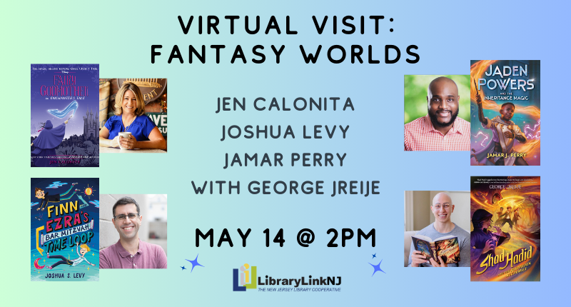 Virtual Visit: Fantasy Worlds with Jen Calonita, Joshua Levy, and Jamar Perry | LibraryLinkNJ